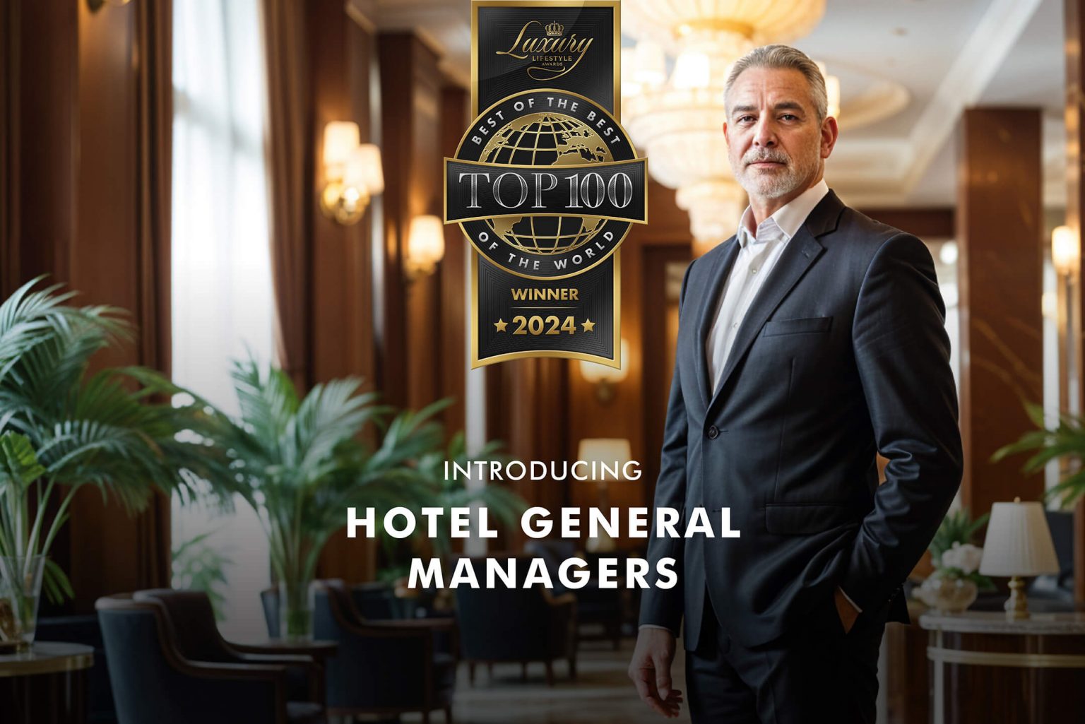 Top 100 Hotel General Managers of 2024: Luxury Leaders