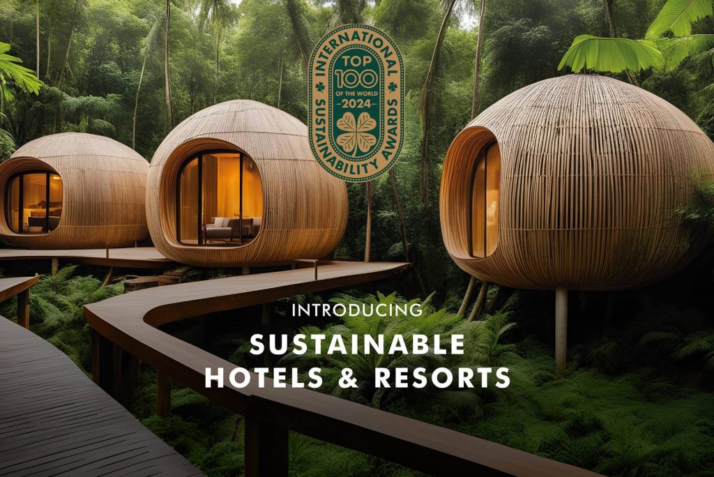 TOP 100 Sustainable Hotels & Resorts: Luxury Meets Eco-Friendly